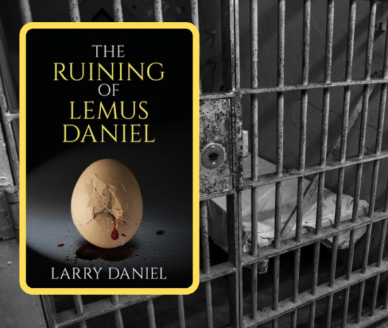 The Ruining of Lemus Daniel by Larry Daniel | BookTrib.