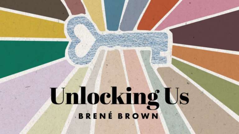 New “Unlocking Us” Podcast Episode With Brené Brown