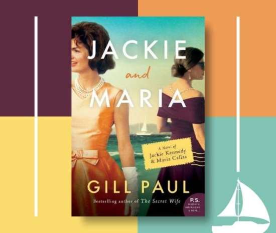 “Jackie and Maria:” Two Unforgettable Women Beside Two of the World’s ...