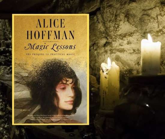 Book Review: Magic Lessons By Alice Hoffman | BookTrib.