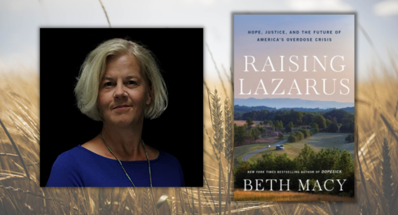 Beth Macy’s Latest Book Confronts Addiction, Harm Reduction and Big ...