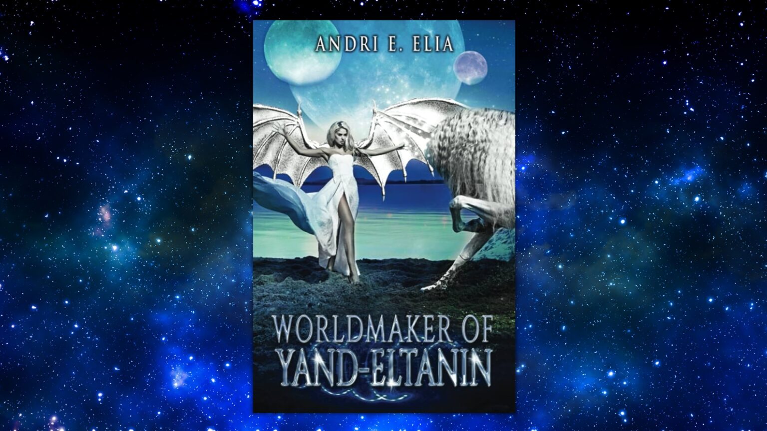 Worldmaker of Yand-Eltanin by Andri E. Elia | BookTrib.