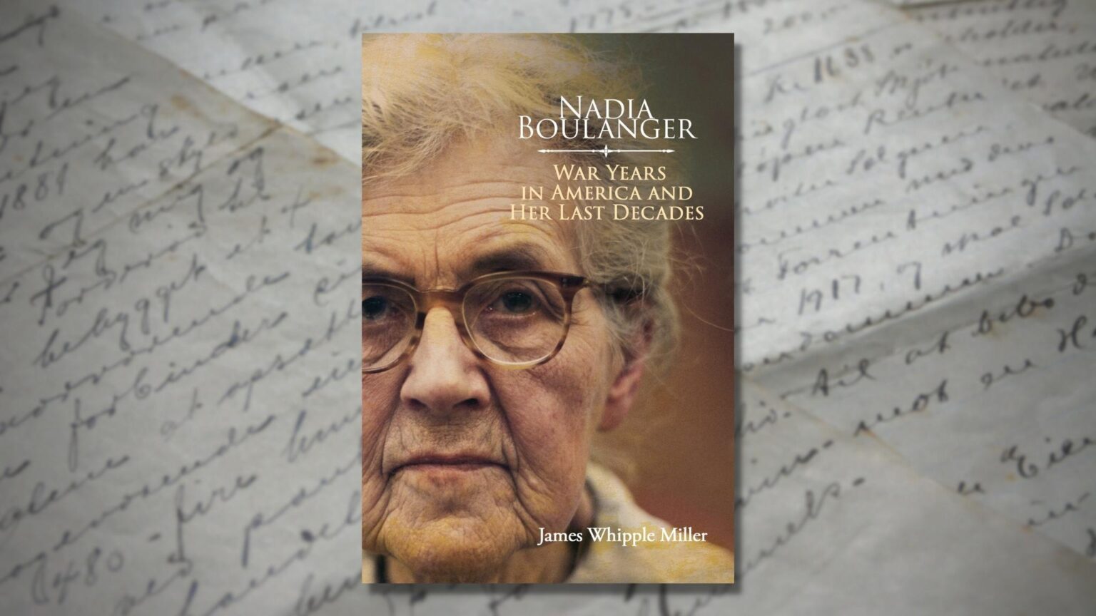 Nadia Boulanger: War Years in America and Her Last Decades (Chestnut ...