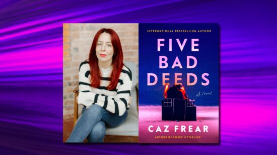 Five Bad Deeds by Author Caz Frear | BookTrib.