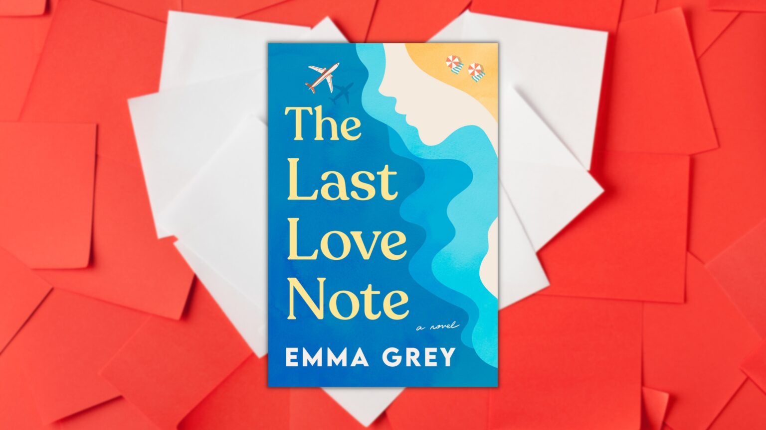 The Last Love Note by Author Emma Grey | BookTrib.