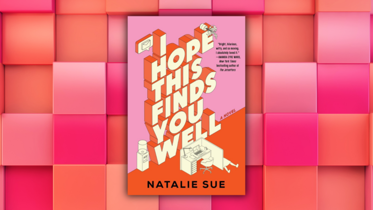 I Hope This Finds You Well by Natalie Sue | BookTrib.